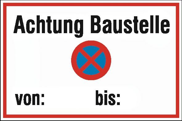 Achtung Baustelle/absolutes Haltverbot - Parkverbots-Zusatzschilder ...