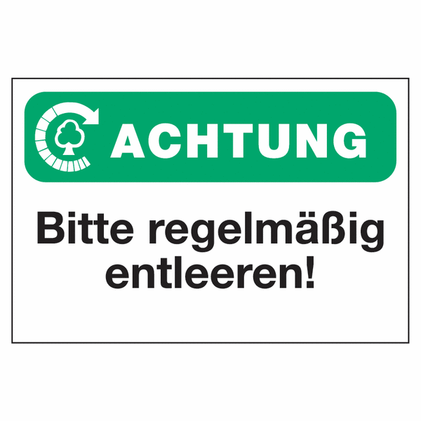 Achtung Bitte regelmäßig entleeren! - Focus-Schilder zur Entsorgung | SETON